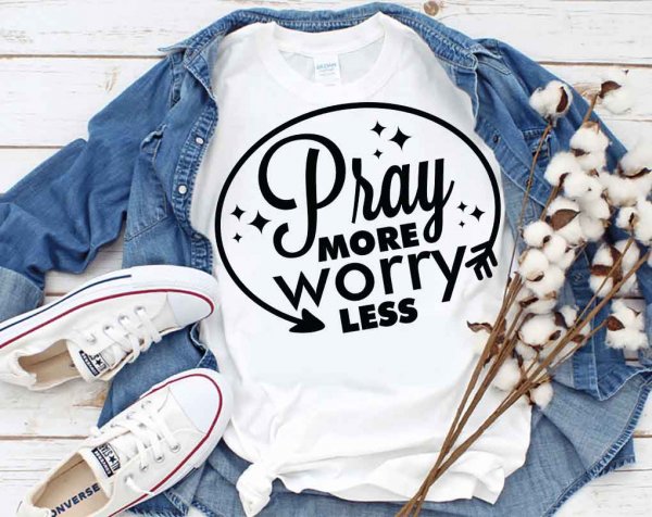 Pray More Worry Less SVG, Faith SVG, Tshirt Design, Decals And Stickers ...