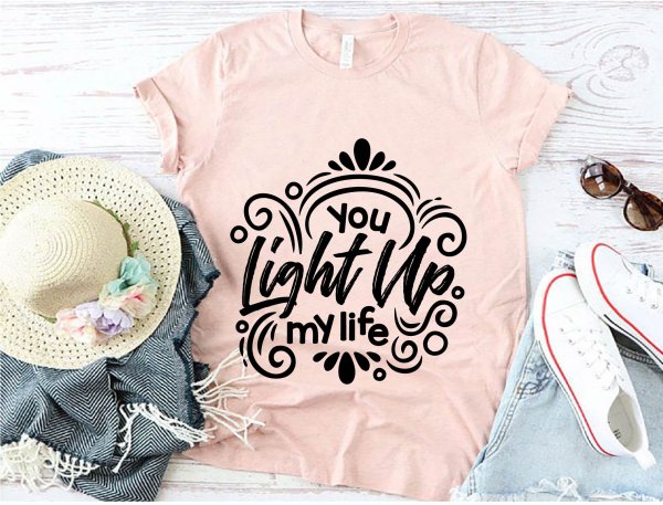 You light up my life SVG, Motivational SVG, SVG Files, Cricut file ...